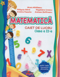 Matematica caiet de lucru clasa a II-a 9786060000686