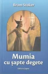 Mumia cu sapte degete - Bram Stoker 978-606-94227-7-9