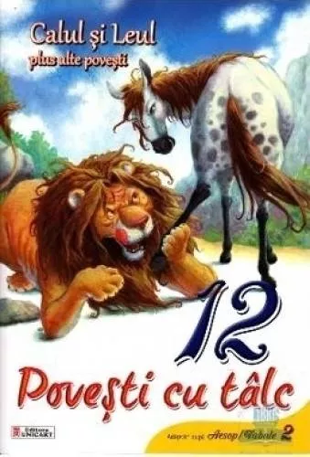 12 povesti cu talc - Calul si Leul plus alte povesti 978-606-576-141-4