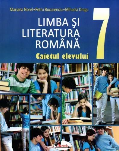 Limba si literatura romana. Caietul elevului clasa a VII-a la CEL.ro