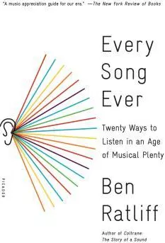 Every Song Ever Twenty Ways to Listen in an Age of Musical Plenty la CEL.ro