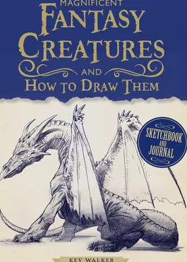 Magnificent Fantasy Creatures and How to Draw Them 31450885 - cel.ro