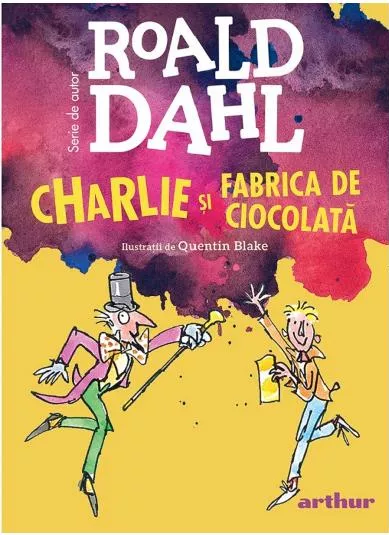 Charlie si fabrica de ciocolata - Roald Dahl 978-606-086-033-4 - cel.ro