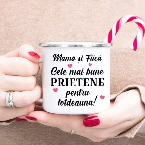 Cana metalica emailata personalizata cu mesajul Mama si fiica cele mai bune