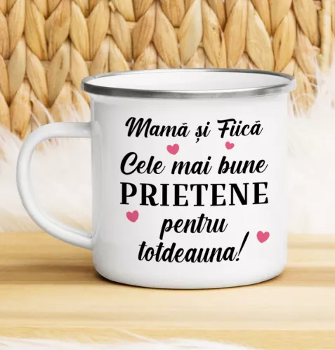 Cana metalica emailata personalizata cu mesajul Mama si fiica cele mai bune
