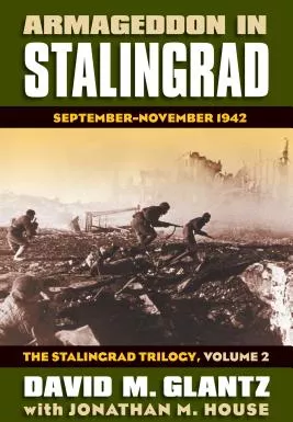 Armageddon in Stalingrad September-November 1942 - Jonathan M House ...