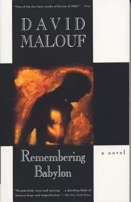 Remembering Babylon - David Malouf 157505 - cel.ro