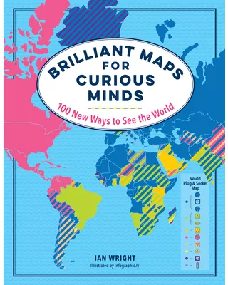 Brilliant Maps for Curious Minds 100 New Ways to See the World - Ian ...