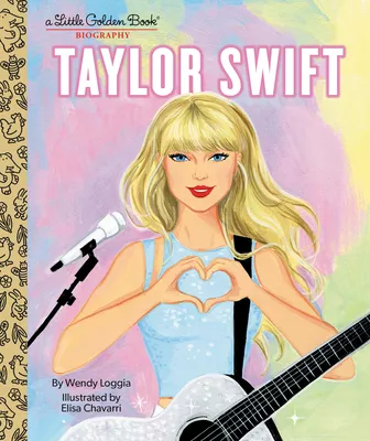 Taylor Swift A Little Golden Book Biography - Wendy Loggia Author ...