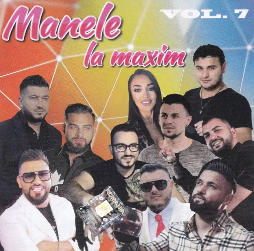 Manele la maxim Vol 7 CD Audio 461 401 - cel.ro