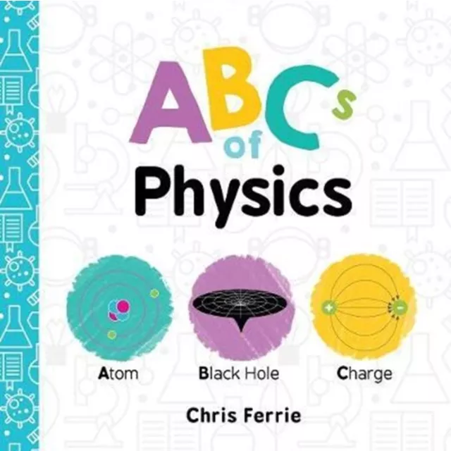 ABCs of Physics - Chris Ferrie Author 21288668 - cel.ro