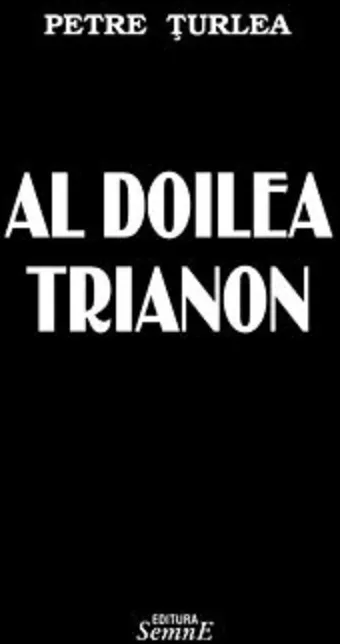 Al doilea trianon - Petre Turlea 978-606-15-1383-3 - cel.ro