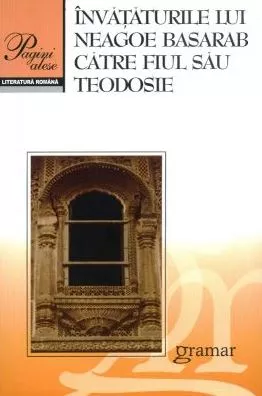 Invataturile Lui Neagoe Basarab Catre Fiul Sau Teodosie Ed.2016 - cel.ro