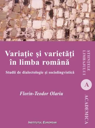 Variatie si varietati in limba romana - Florin-Teodor Olariu 978-606-24-0187-0 - cel.ro