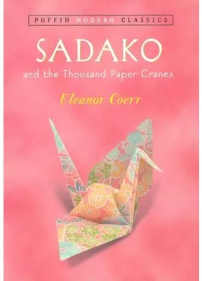 Sadako and the Thousand Paper Cranes - Eleanor Coerr 136585 - cel.ro