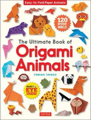 The Ultimate Book of Origami Animals Easy-To-Fold Paper Models includes ...