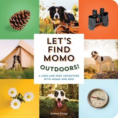 Let s Find Momo Outdoors A Hide and Seek Adventure with Momo and Boo ...