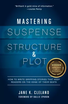 Mastering Suspense Structure and Plot How to Write Gripping Stories ...
