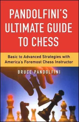 Pandolfini s Ultimate Guide to Chess - Bruce Pandolfini Author 1380469 ...