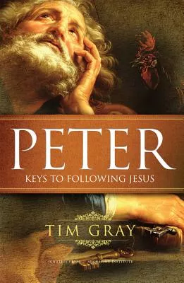 Peter Keys to Following Jesus - Tim Gray Author 18621173 - cel.ro