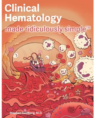 Clinical Hematology Made Ridiculously Simple - Stephen Goldberg Author