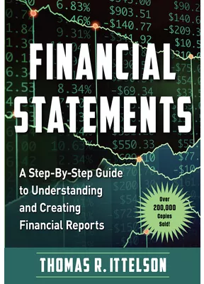 Financial Statements A Step-By-Step Guide to Understanding and Creating ...