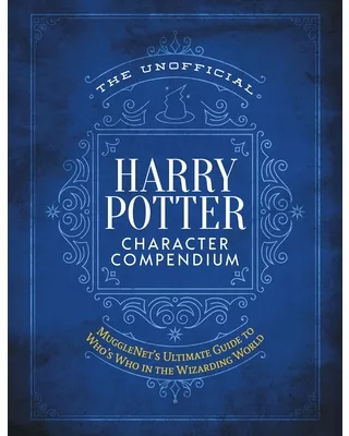 The Unofficial Harry Potter Character Compendium The Ultimate Guide to ...