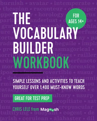 The Vocabulary Builder Workbook Simple Lessons and Activities to Teach Yourself - cel.ro