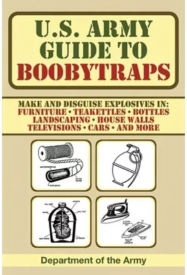 U S Army Guide to Boobytraps - Department of the Army 304543 - cel.ro
