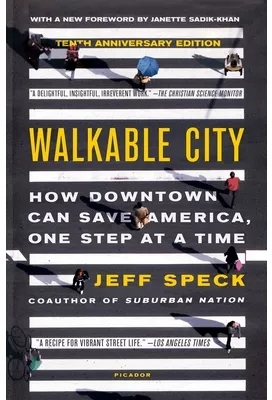 Walkable City Tenth Anniversary Edition How Downtown Can Save America ...