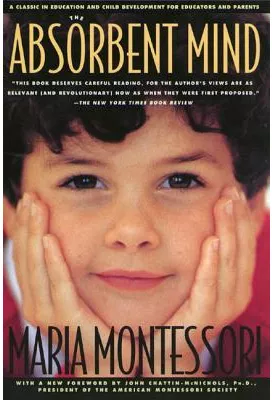 Absorbent Mind - Maria Montessori 80918 - cel.ro