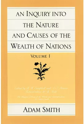 An Inquiry Into the Nature and Causes of the Wealth of Nations Volume 1 ...
