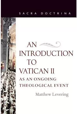An Introduction to Vatican II as an Ongoing Theological Event - Matthew ...