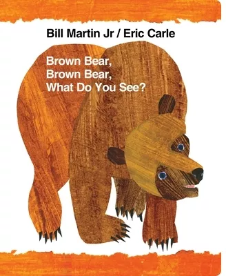 Brown Bear Brown Bear What Do You See - Bill Martin Author 1579432 - cel.ro
