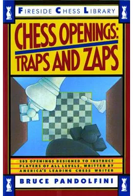 Chess Openings Traps and Zaps - Bruce Pandolfini Author 1287048 - cel.ro