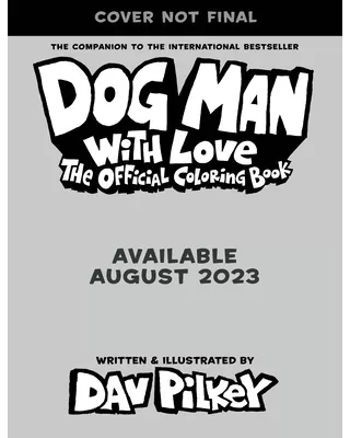 Dog Man with Love The Official Coloring Book - Dav Pilkey Author ...