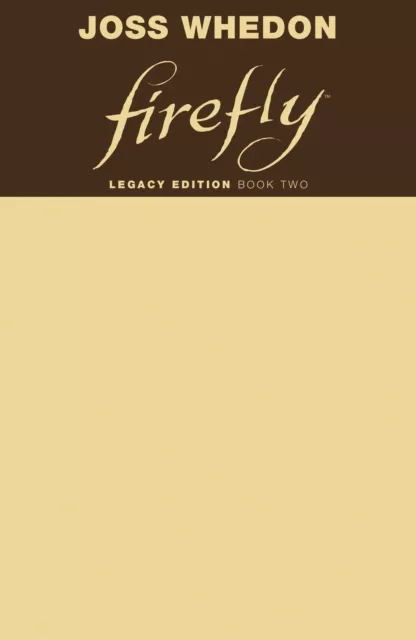 Firefly Legacy Edition Book Two - Joss Whedon Created by 33158341 - cel.ro