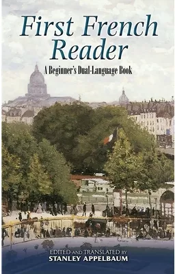 First French Reader A Beginner s Dual-Language Book 151733 - cel.ro