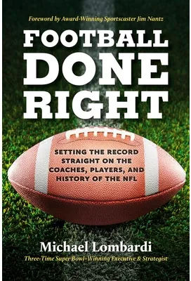 Football Done Right Setting the Record Straight on the Coaches Players ...