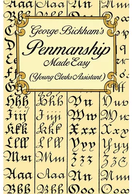 George Bickham s Penmanship Made Easy Young Clerks Assistant - George ...