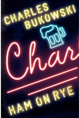 Ham on Rye - Charles Bukowski 93060 - cel.ro