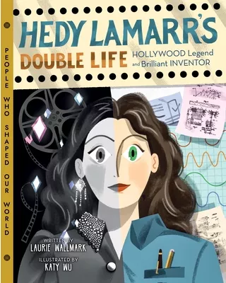 Hedy Lamarr s Double Life - Laurie Wallmark Author 32624683 - cel.ro