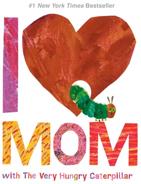 I Love Mom with the Very Hungry Caterpillar - Eric Carle Illustrator ...