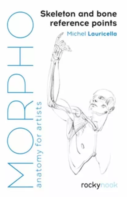 Morpho Skeleton and Bone Reference Points Anatomy for Artists - Michel ...