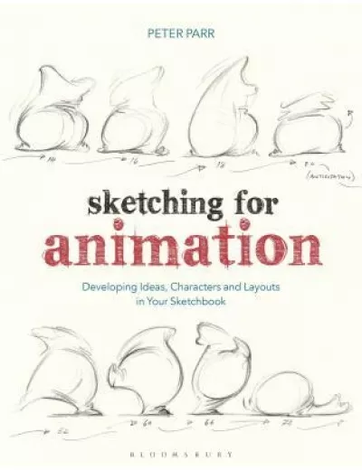 Sketching for Animation Developing Ideas Characters and Layouts in Your - cel.ro