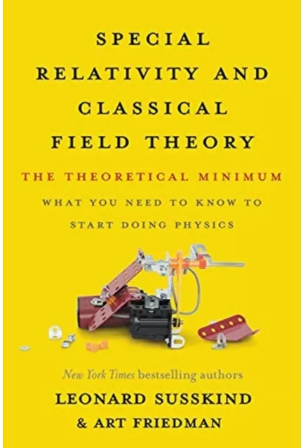 Special Relativity and Classical Field Theory The Theoretical Minimum ...