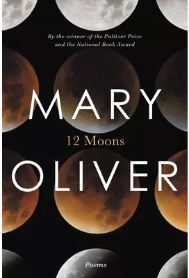 Twelve Moons - Mary Oliver Author 731195 - cel.ro