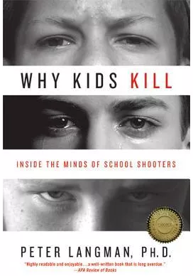 Why Kids Kill Inside the Minds of School Shooters - Peter Langman 96593 ...