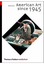 American Art Since 1945 - David Joselit 108627 - cel.ro