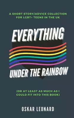 Everything Under The Rainbow - Oskar Leonard Author 40269545 - cel.ro